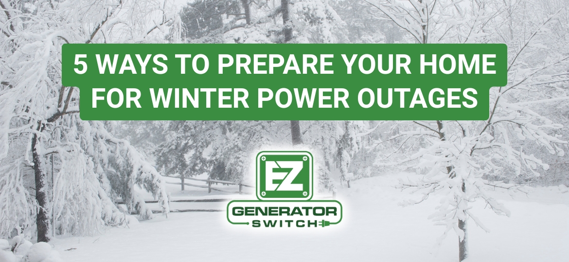 Winter Power Outage Preparation | EZ Generator Switch